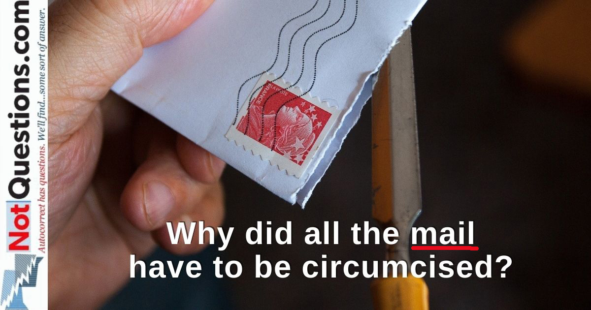 Why did all the mail have to be circumcised? | NotQuestions.com